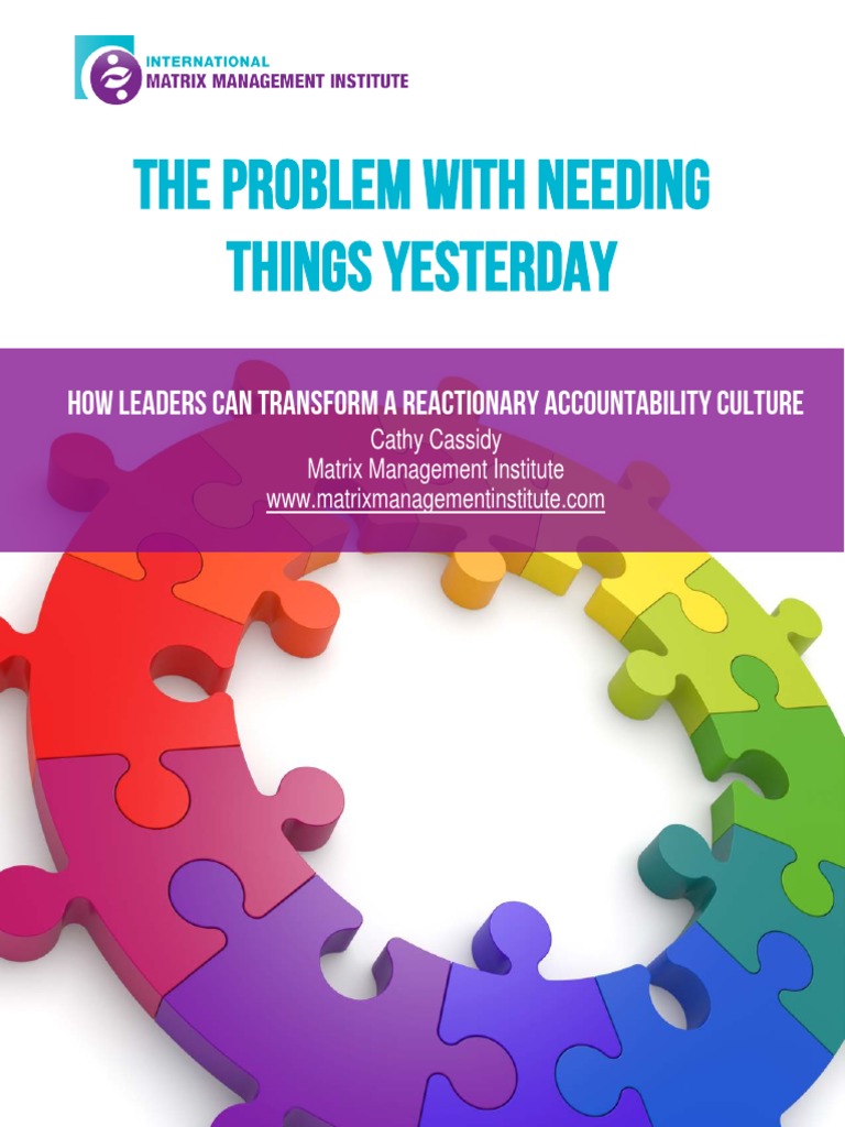 The Problem With Needing Things Yesterday How Leaders Can Transform A Reactionary Accountability ...
