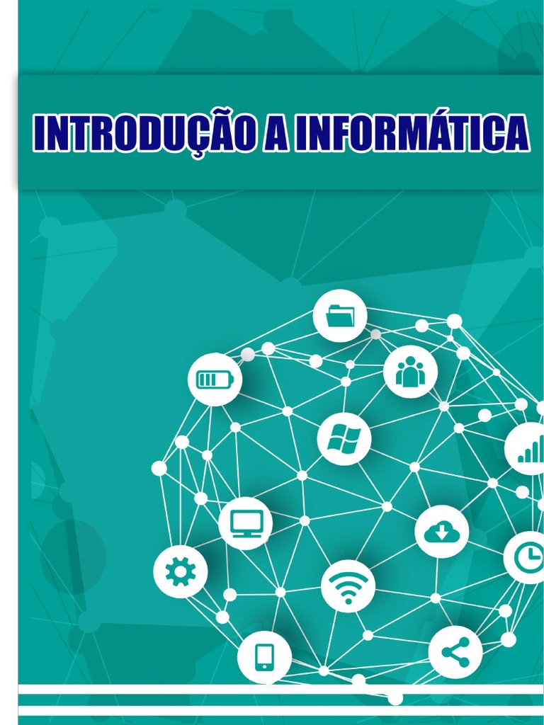 Introdução à informática: conceitos básicos, tipos e evolução dos ...