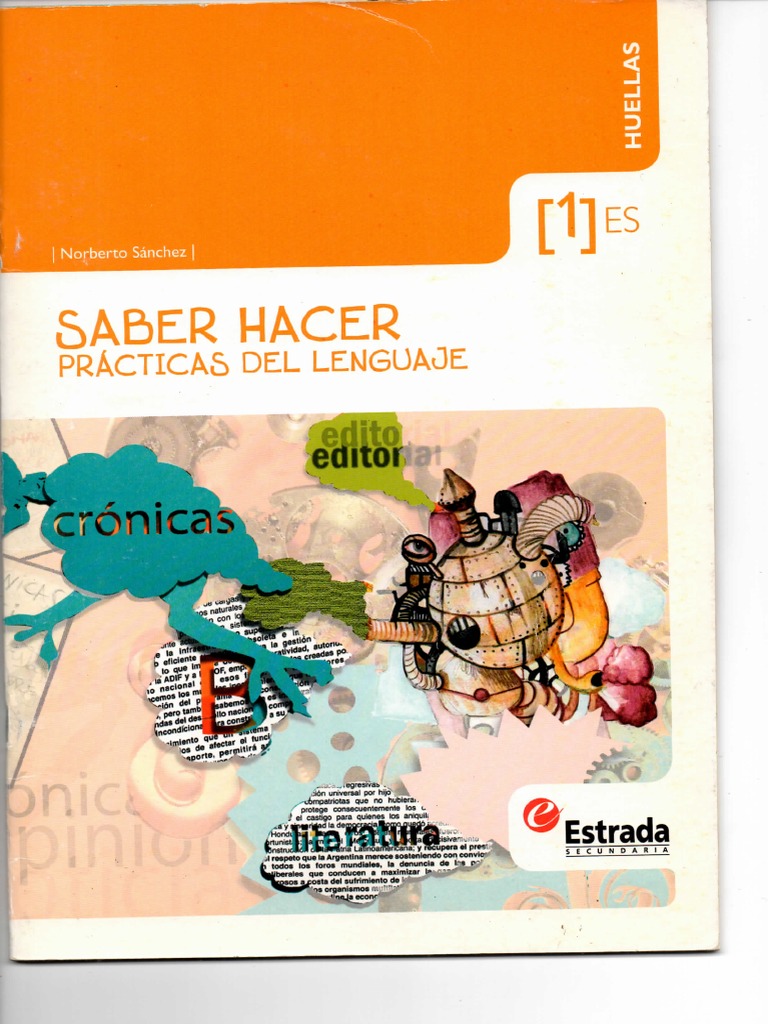 Saber Hacer. Prácticas Del Lenguaje. 1er Año. Editorial Estrada 2012. | PDF