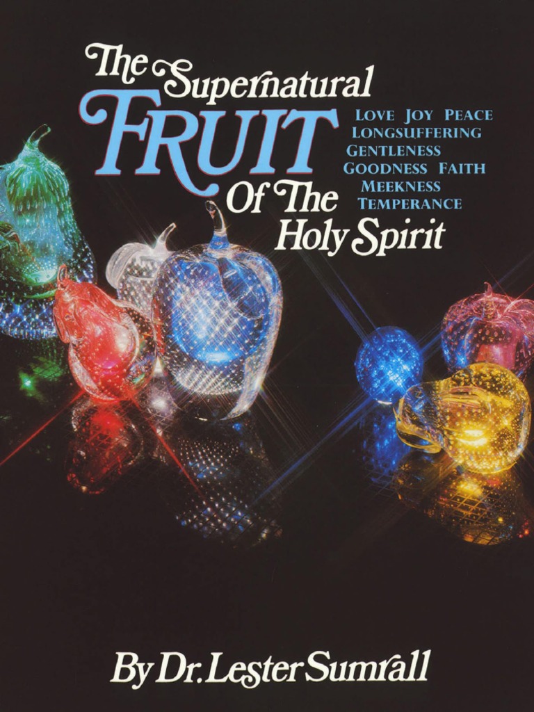 Supernatural Fruit of The Holy Spirit Study Guide | Download Free PDF | Spiritual Gift | Fruit ...