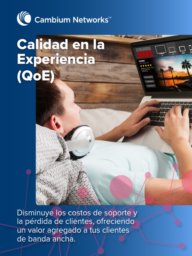 Cambium QoE Brochure Spanish | PDF | Streaming Media | Internet Cambium QoE Brochure Spanish | PDF | Streaming Media | Internet