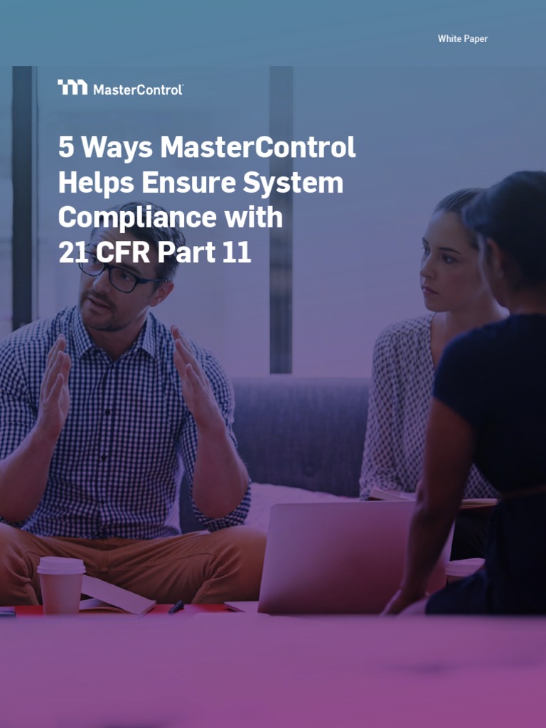 5 Ways Mastercontrol Ensures System Compliance With 21 CFR Part 11 ...