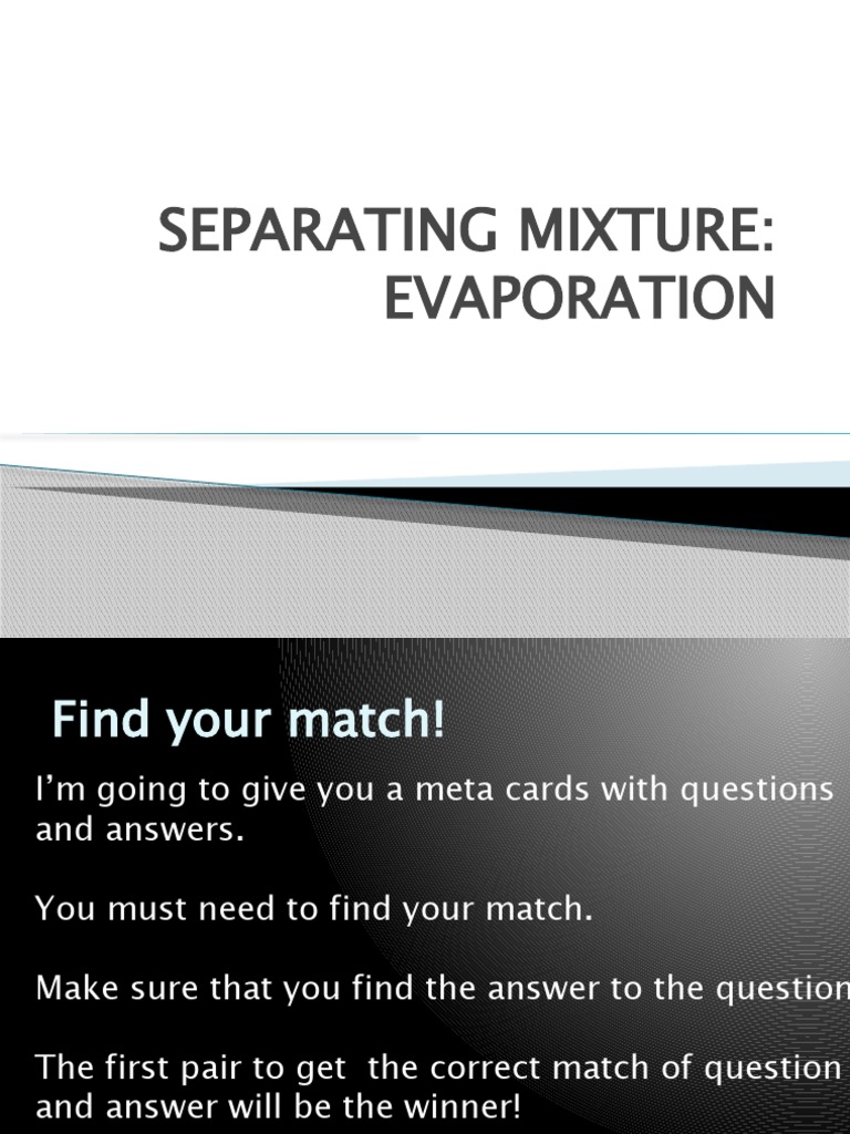 SEPARATING MIXTURE Evaporation | PDF | Mixture | Materials Science