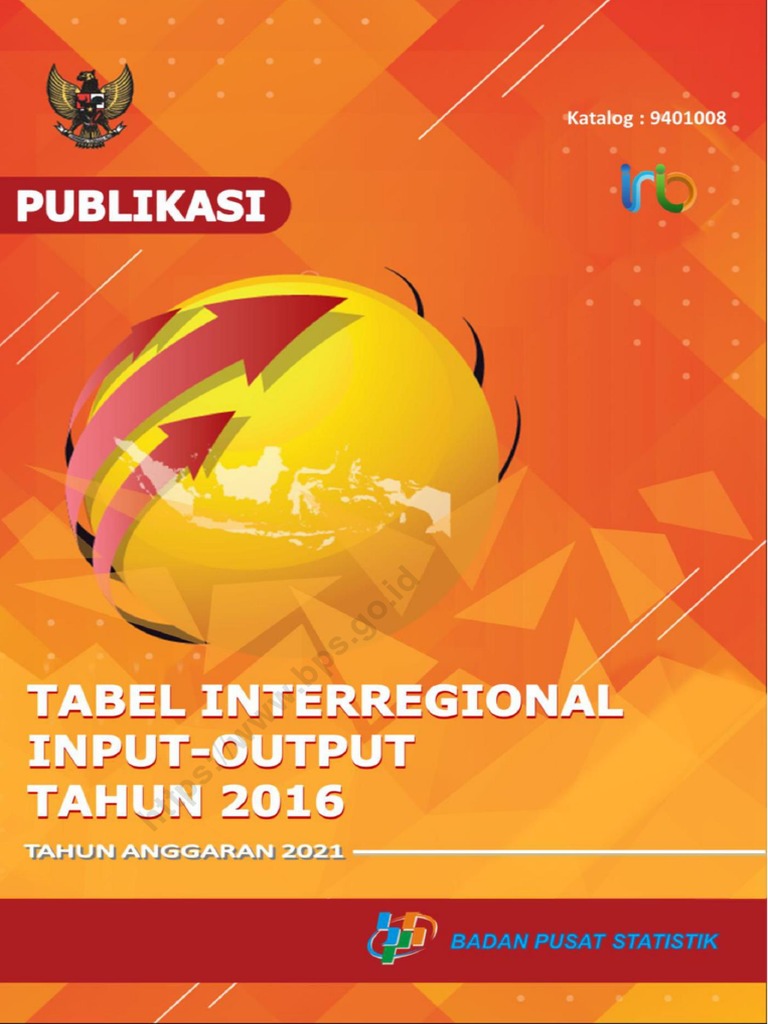 Tabel Interregional Input-Output Indonesia Tahun 2016 Tahun Anggaran 2021 | PDF