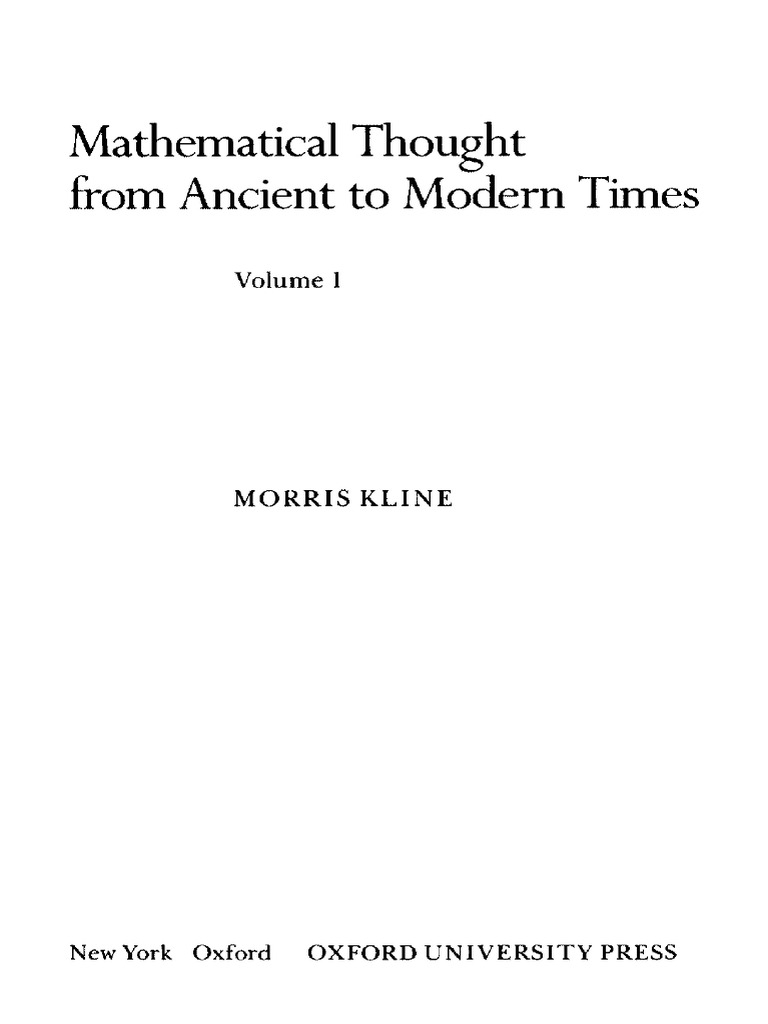 Morris Kline - Mathematical Thought From Ancient To Modern Times - Vol 1 (OUP 1990) | PDF