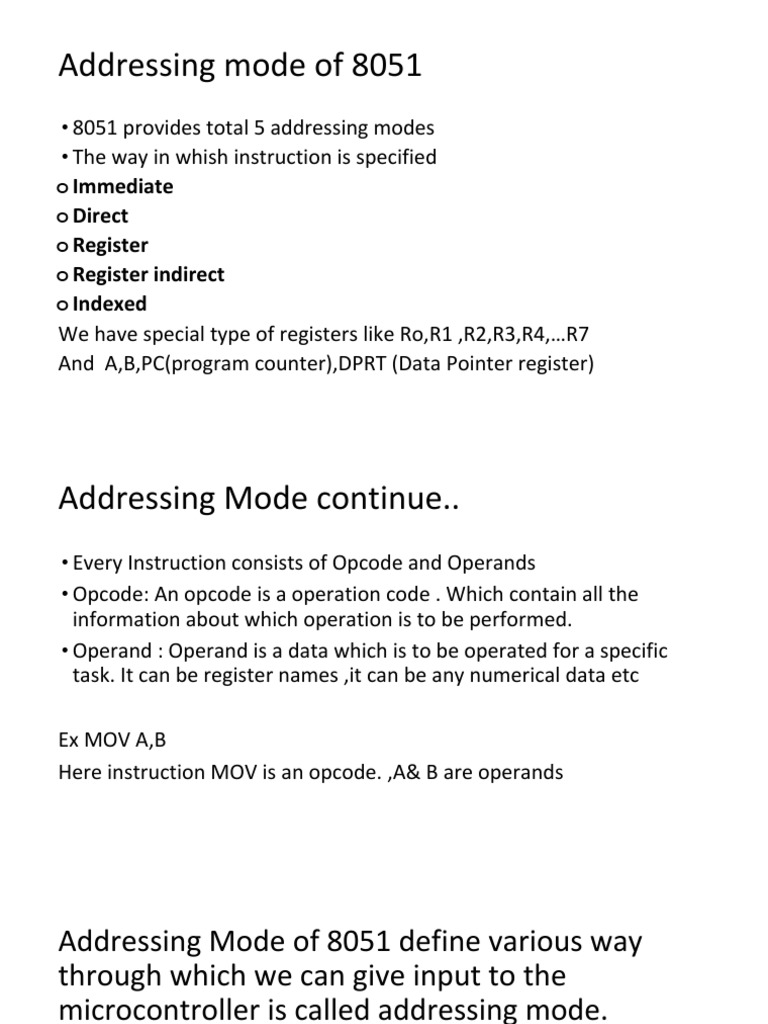 Addressing Mode of 8051: - 8051 Provides Total 5 Addressing Modes - The Way in Whish Instruction ...