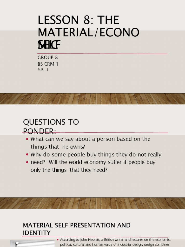 Lesson 8: The Material/Econo MIC Self: Group 8 Bs Crim 1 YA-1 | PDF | Consumerism | Motivational