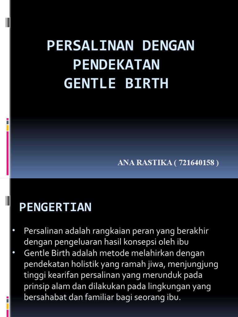 Persalinan Dengan Pendekatan Gentle Birth: ANA RASTIKA (721640158) | PDF