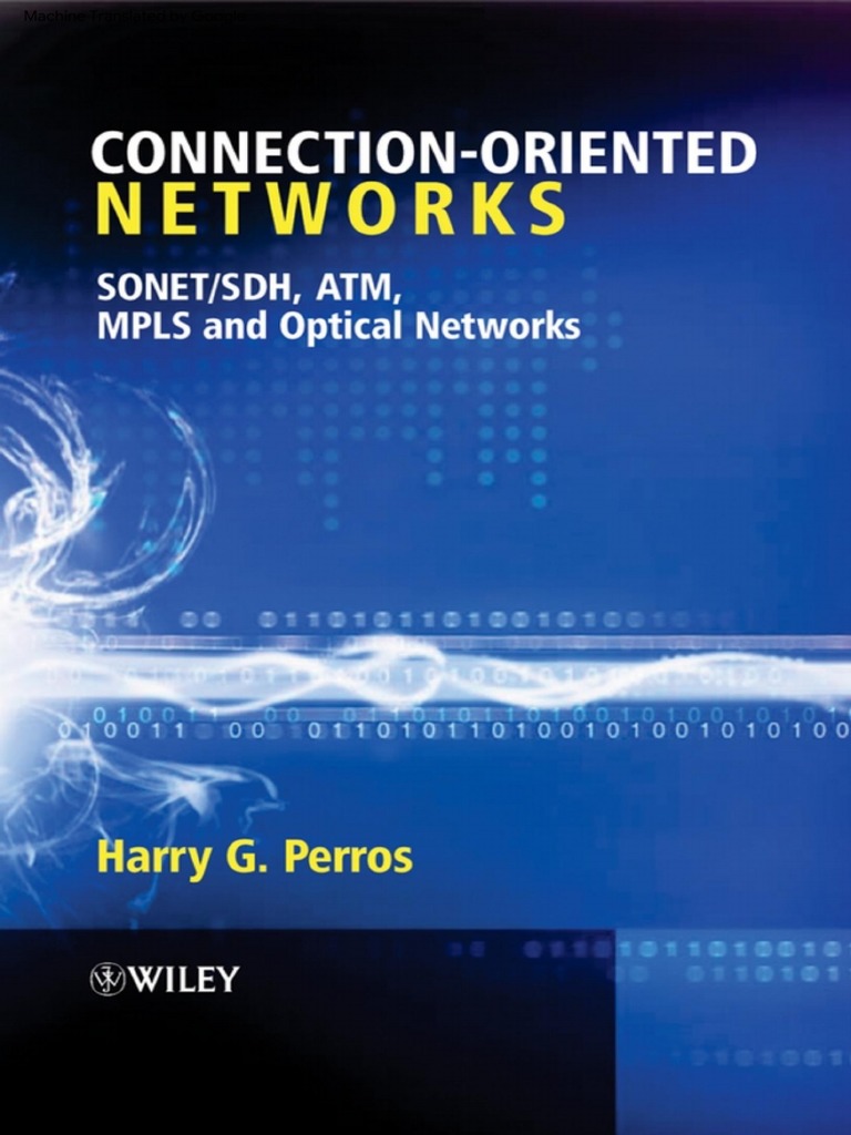Connection Oriented Networks Sonetsdh Atm Mpls And Optical Networks By Harry G Perros Z Lib