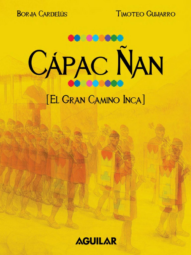 Cápac Ñan. El Gran Camino Inca | PDF