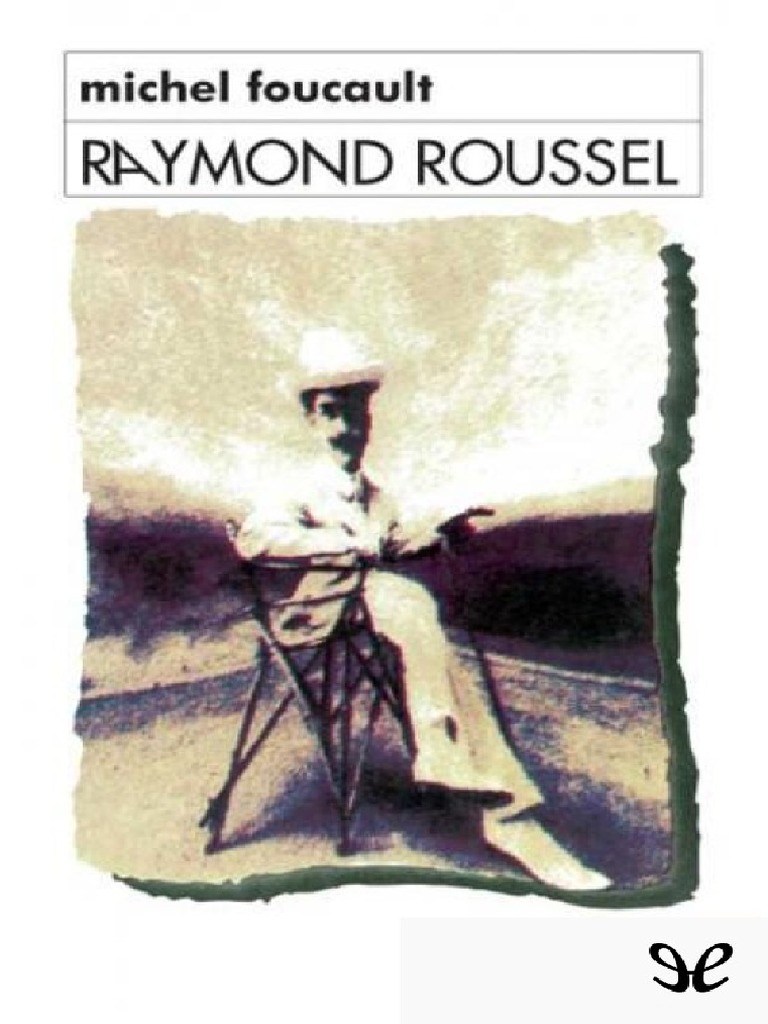 Raymond Roussel | PDF | Michel Foucault