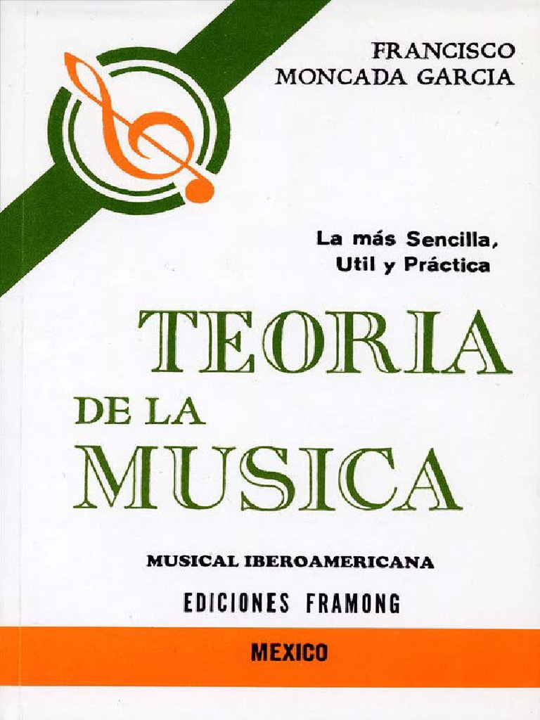 La más sencilla, útil y práctica teoría de la música iberoamericana ...