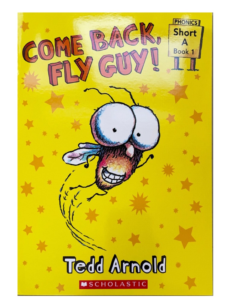Fly Guy Phonics_Book 1_Short A_COME BACK Fly Guy | PDF
