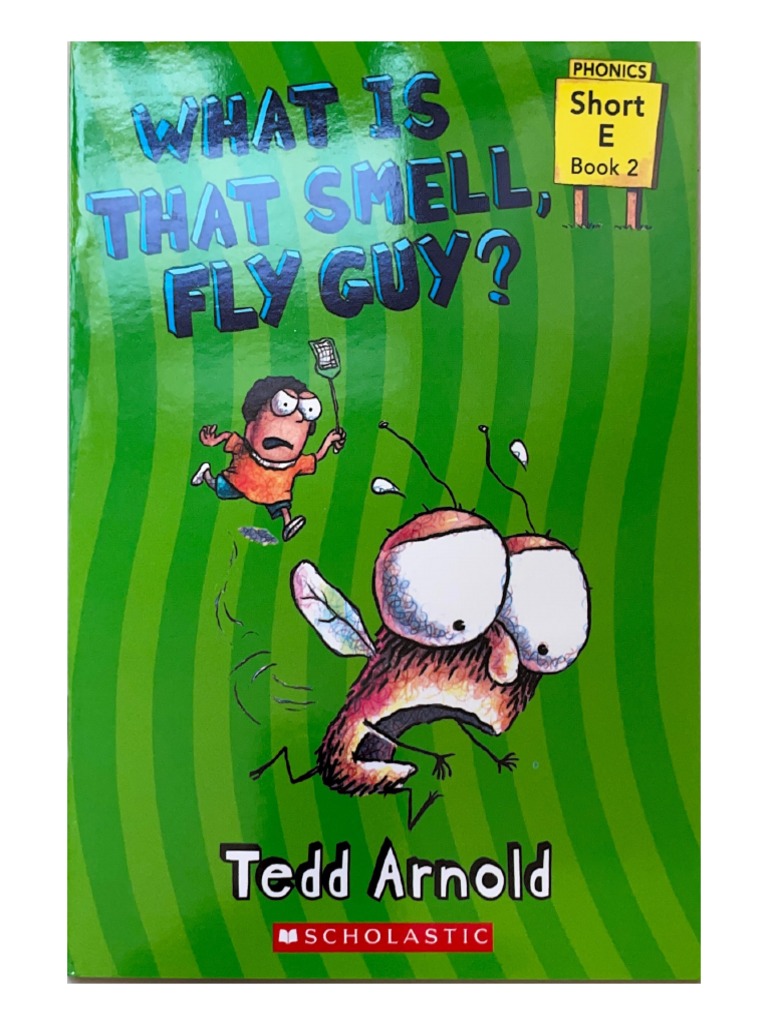 Fly Guy Phonics - Book 2 - Short E - What Is That Smell, Fly Guy | PDF