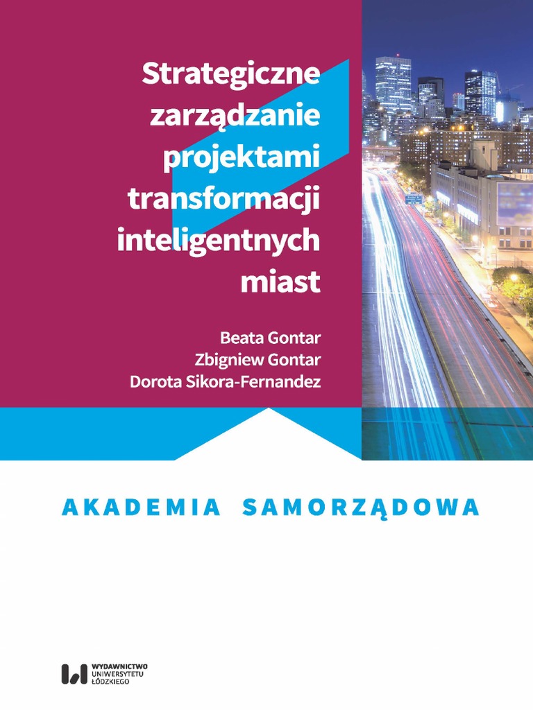 Strategiczne Zarzadzanie Projektami Transformacji Inteligentnych Miast Dodatkowo | PDF