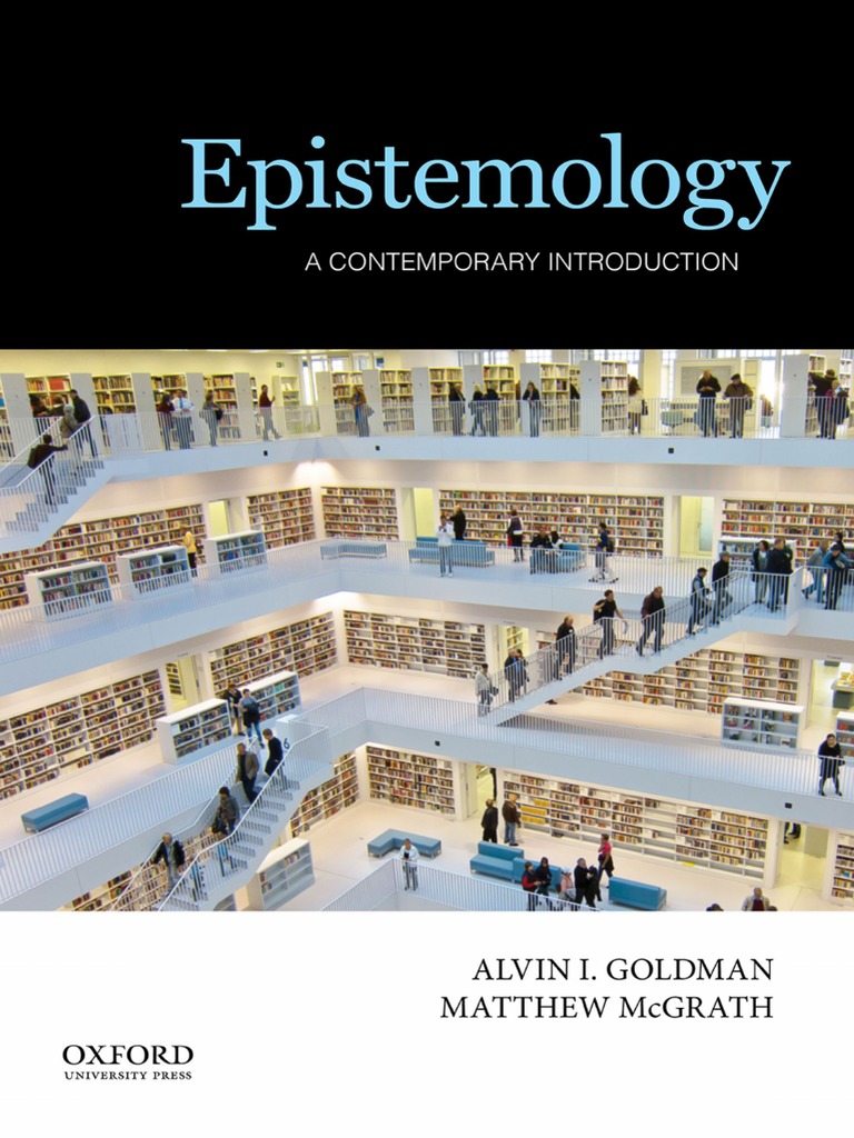 Epistemology a Contemporary Introduction (Alvin I. Goldman, Matthew ...
