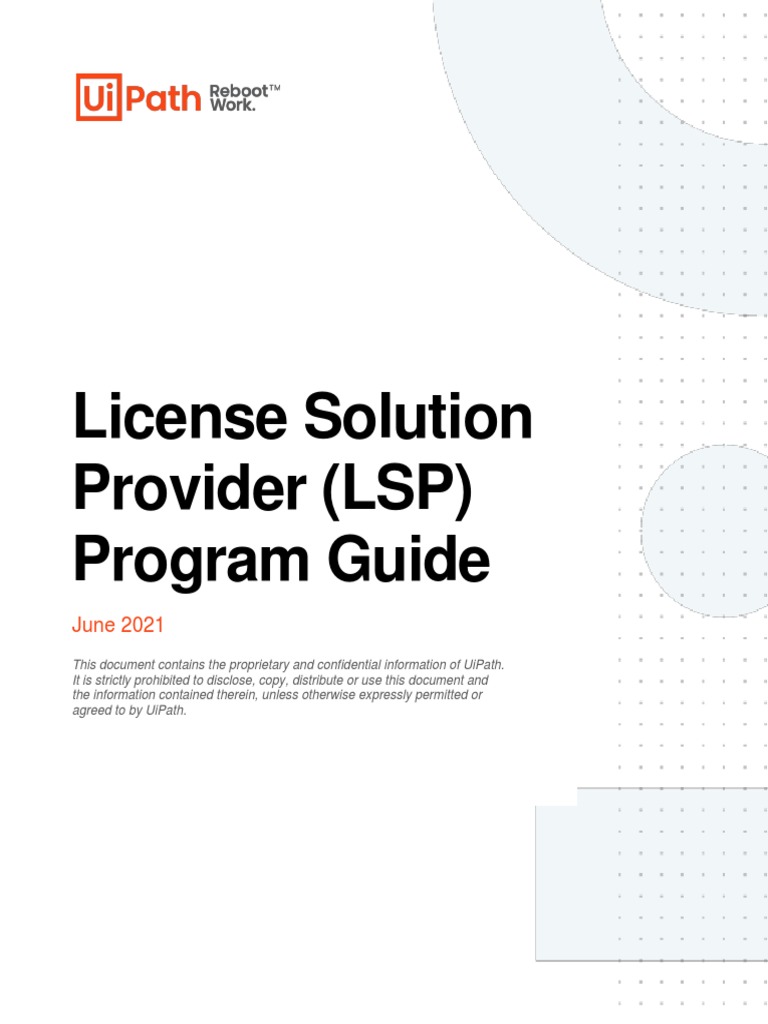 UiPath License Solution Provider Partner Program Guide June 28 2021 ...