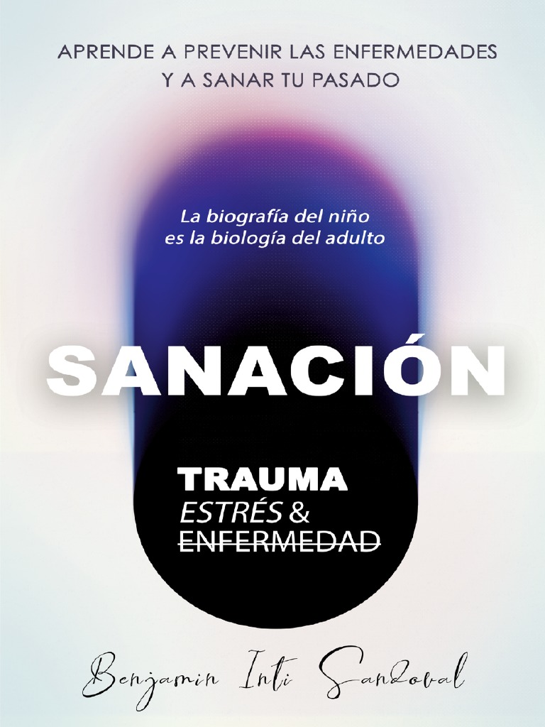 Sanación - Trauma, Estrés y Enfermedad - Benjamin Sandoval | PDF