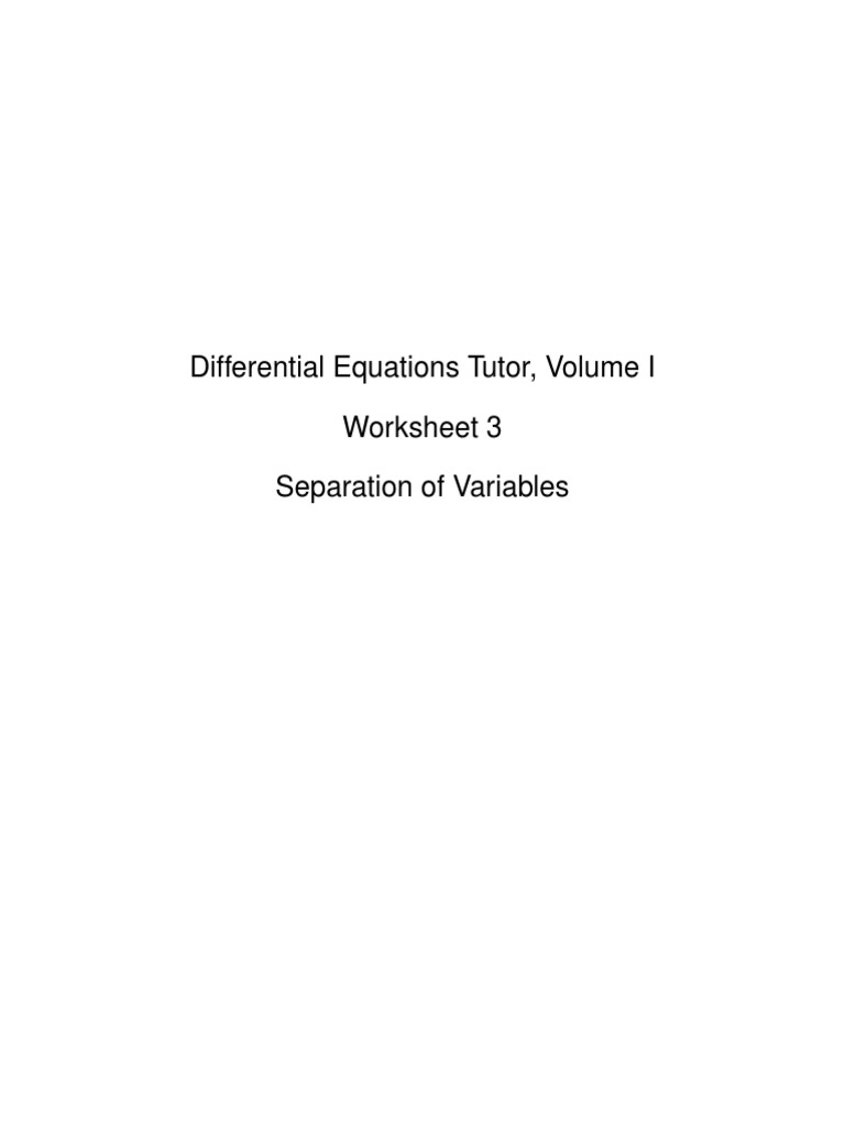 Differential Equations Vol1 Worksheet 3 Separation Of Variables Pdf Equations