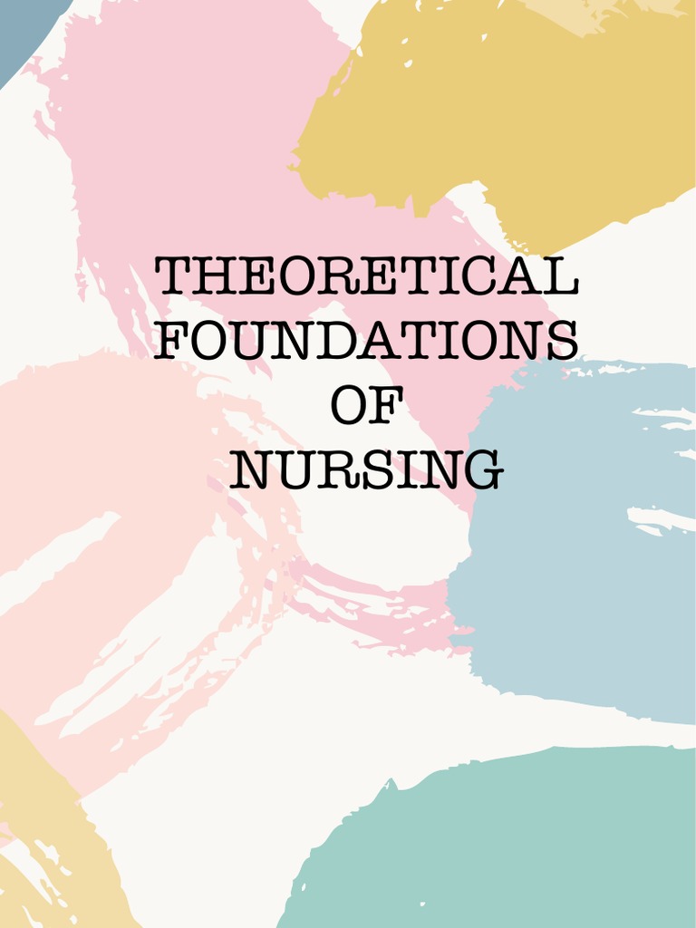 Theoretical Foundations of Nursing | PDF | Theory | Science Theoretical Foundations of Nursing | PDF | Theory | Science