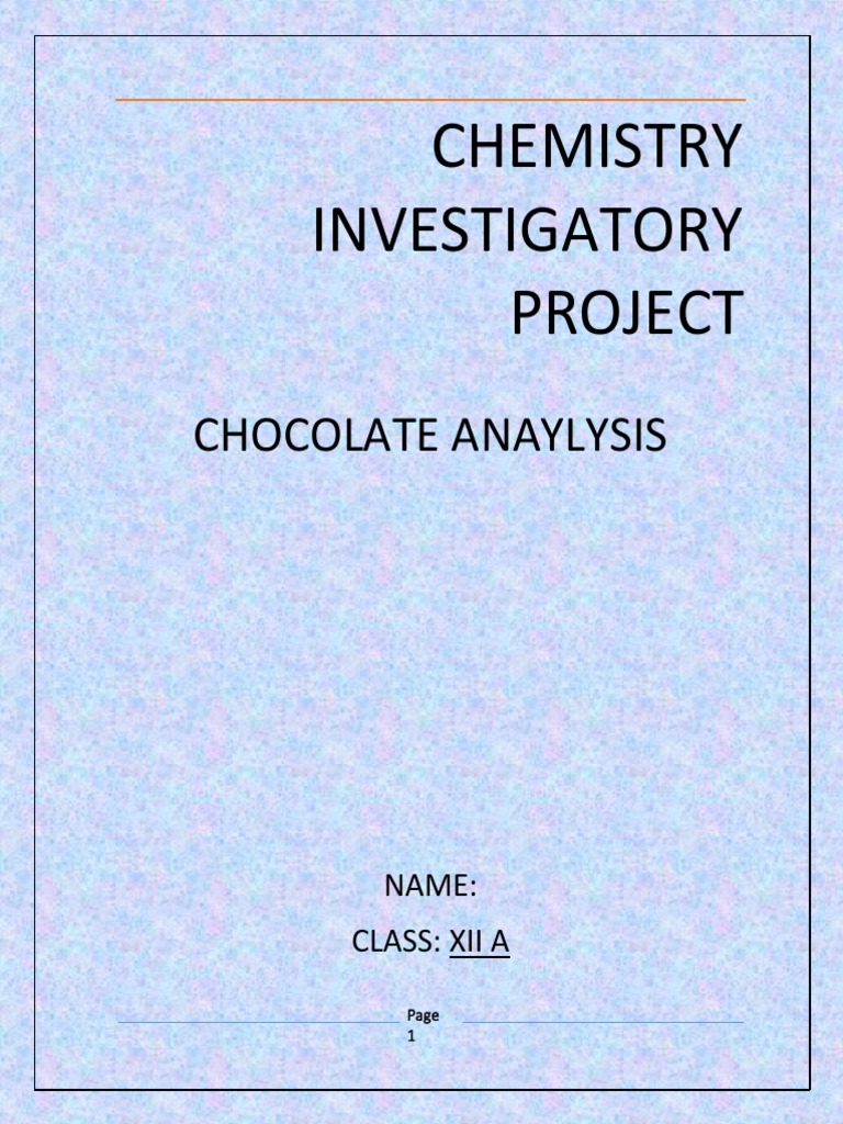 Chemistry Investigatory Project Class 12 1 | PDF | Chocolate | Types Of Chocolate
