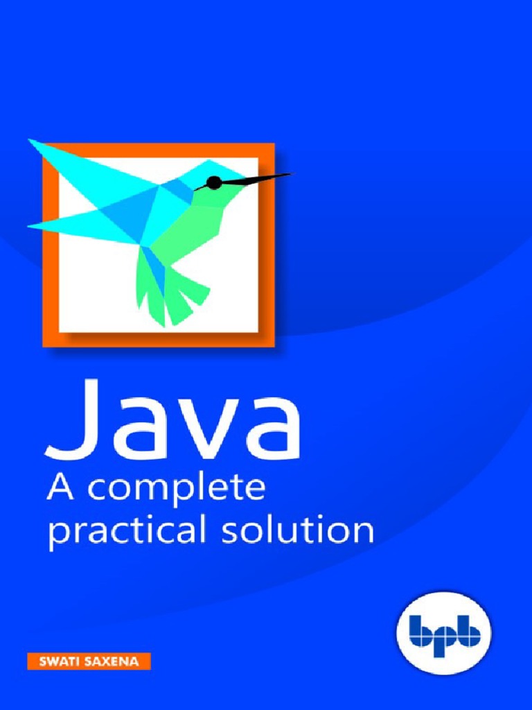 Java - A Complete Practical Solu - Swati Saxena | PDF | Java (Programming Language) | Programming