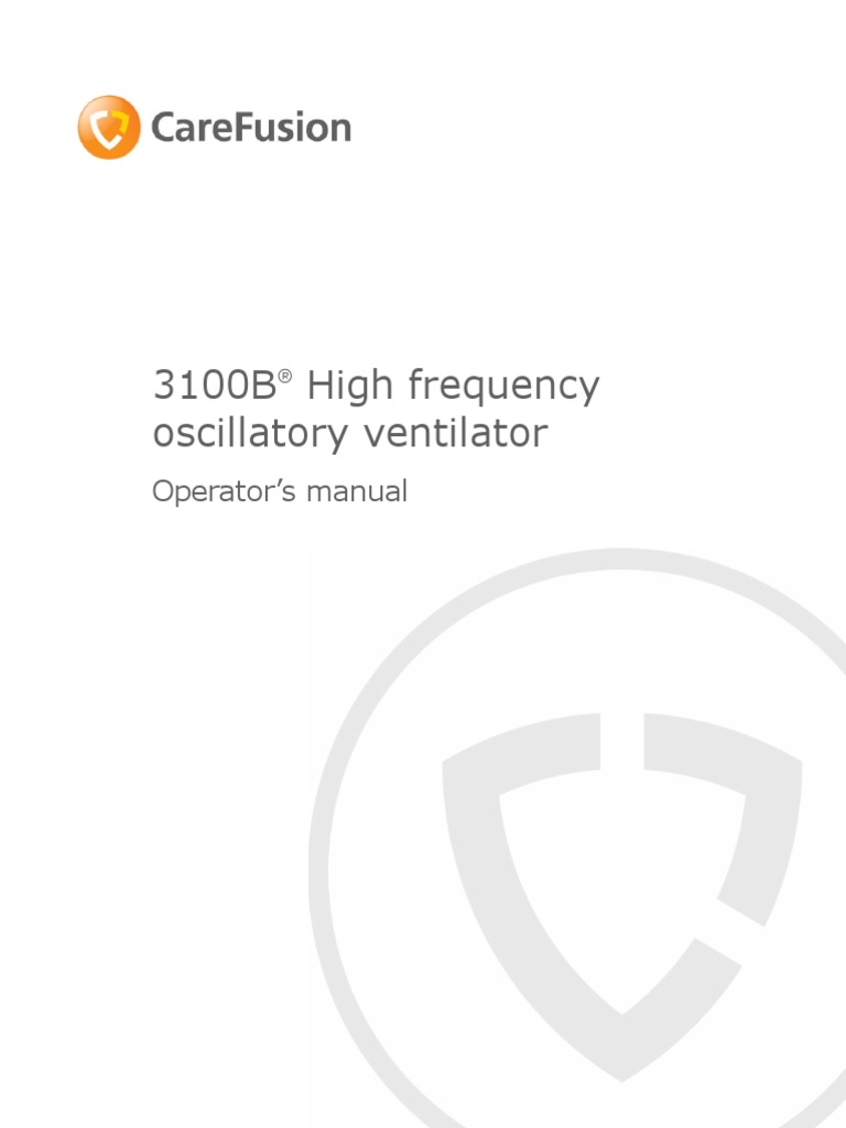 3100B High Frequency Oscillatory Ventilator: Operator's Manual | PDF ...