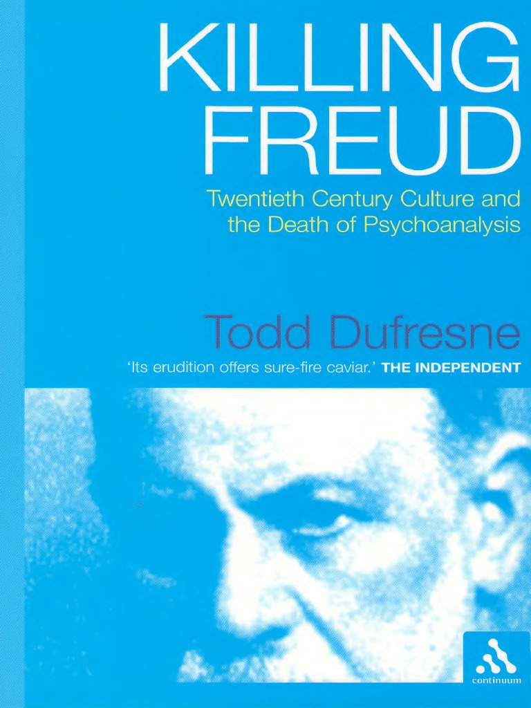 Dufresne - Killing Freud (Twentieth Century Culture and The Death of ...