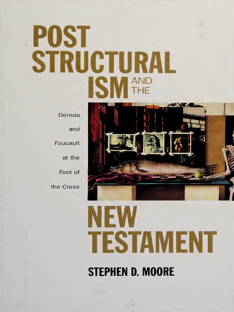 Poststructuralism and The New Testament Derrida and Foucault at The ...