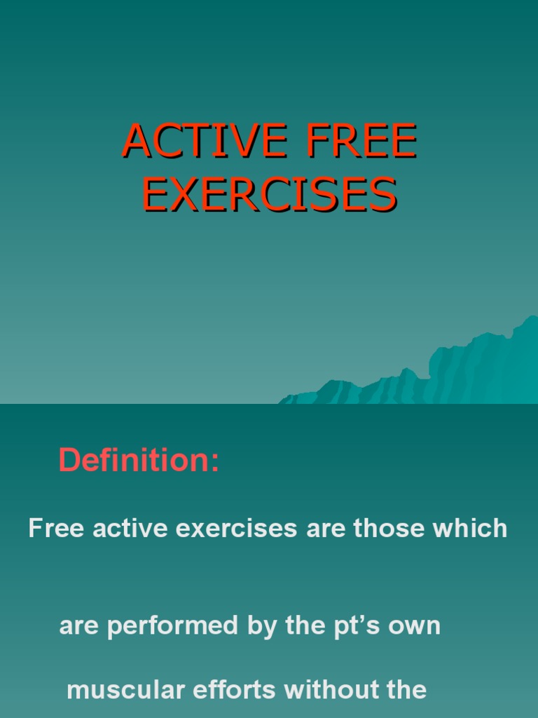 Active Free Exercises in Physiotherapy | PDF | Physical Fitness ...