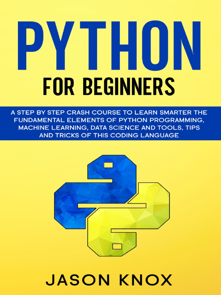 Python For Beginners - A Step by Step Crash Course To Learn Smarter The ...