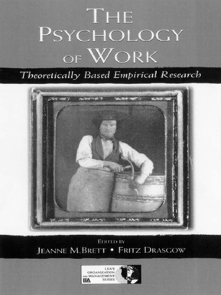 The Psychology of Work - Theoretically Based Empirical Research (2002 ...