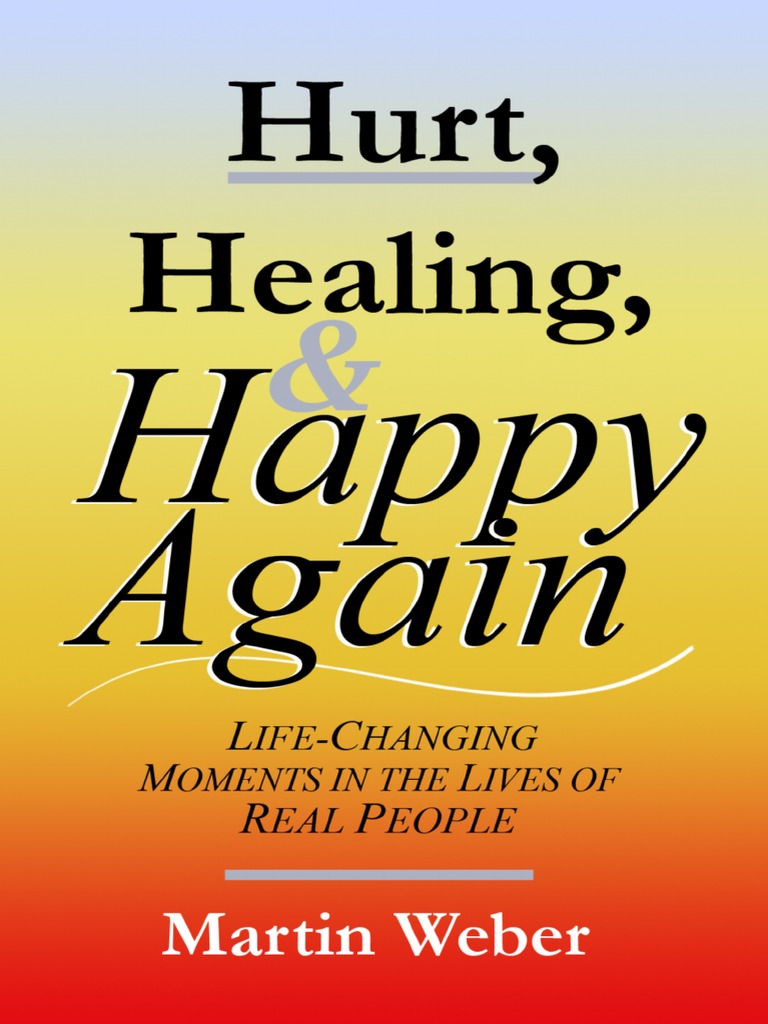 Hurt, Healing, and Happy Again (Martin Weber) | PDF | David | Forgiveness