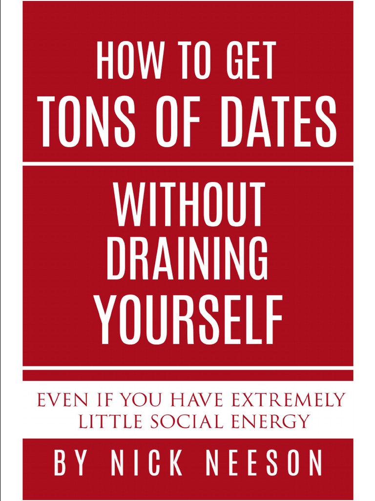 How To Get Tons of Dates Without Draining Yourself | Download Free PDF ...