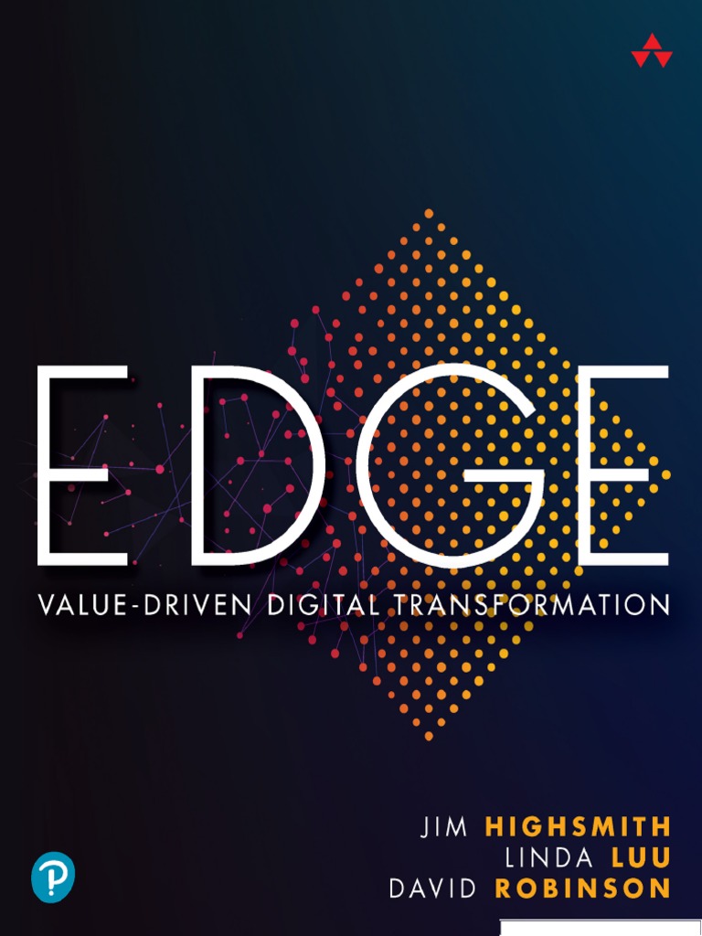 Jim Highsmith, Linda Luu, David Robinson - EDGE - Value-Driven Digital ...