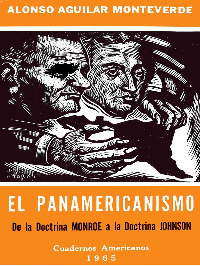El Panamericanismo. de La Doctrina Monroe A La Doctrina Johnson by ...