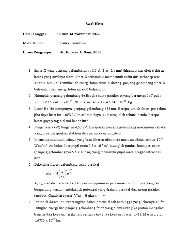 Soal Kuis: Hari /tanggal: Senin 14 November 2022 Mata Kuliah: Fisika Kuantum Dosen Pengampu: Dr ...