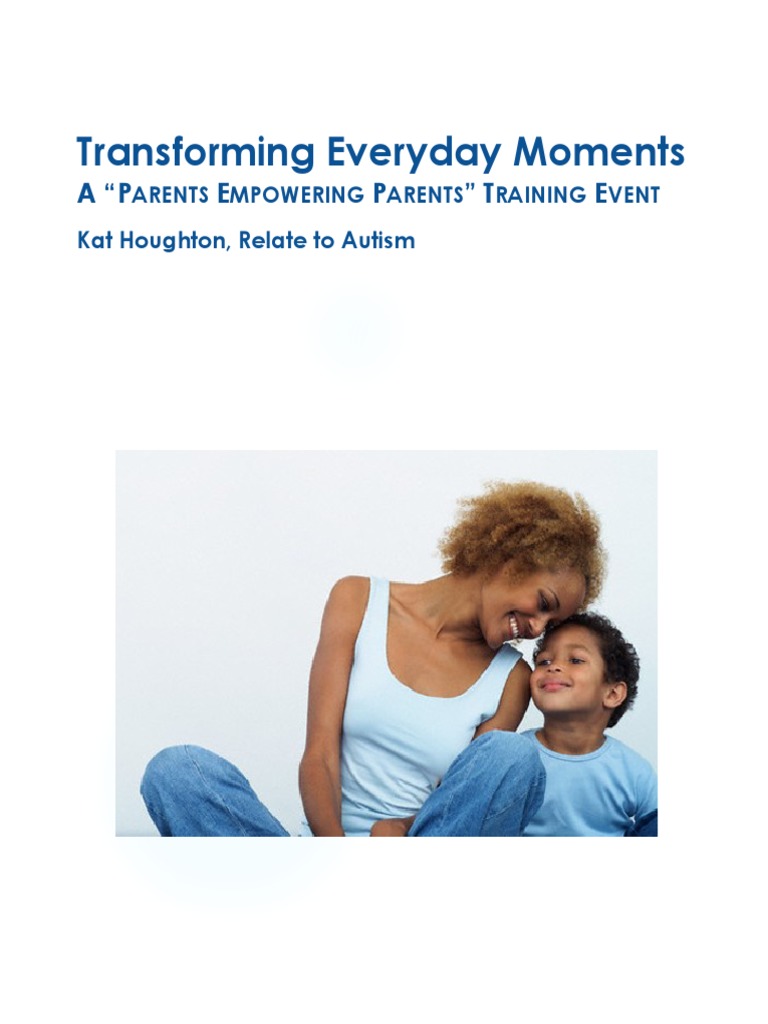 Transforming Everyday Moments A "PARENTS EMPOWERING PARENTS" TRAINING ...