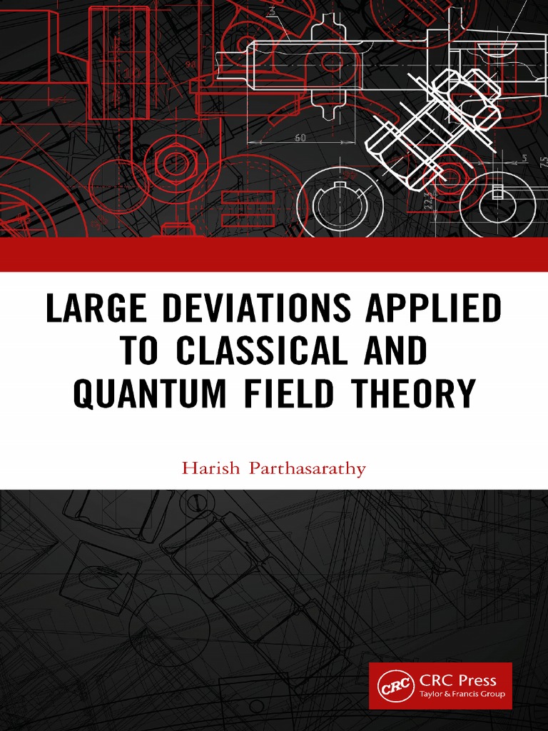 Harish Parthasarathy - Large Deviations Applied To Classical and Quantum Field Theory-CRC Press ...