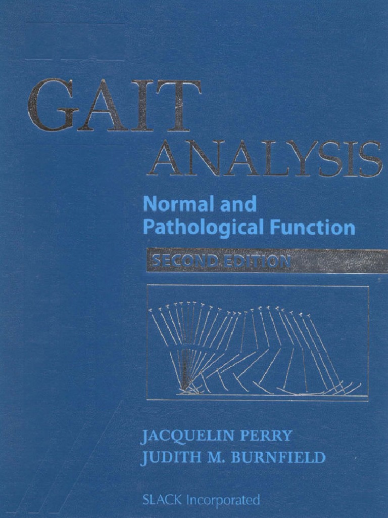 Perry Burnfield 2010 Gait Analysis Normal and Pathological Function | PDF | Physical Therapy ...