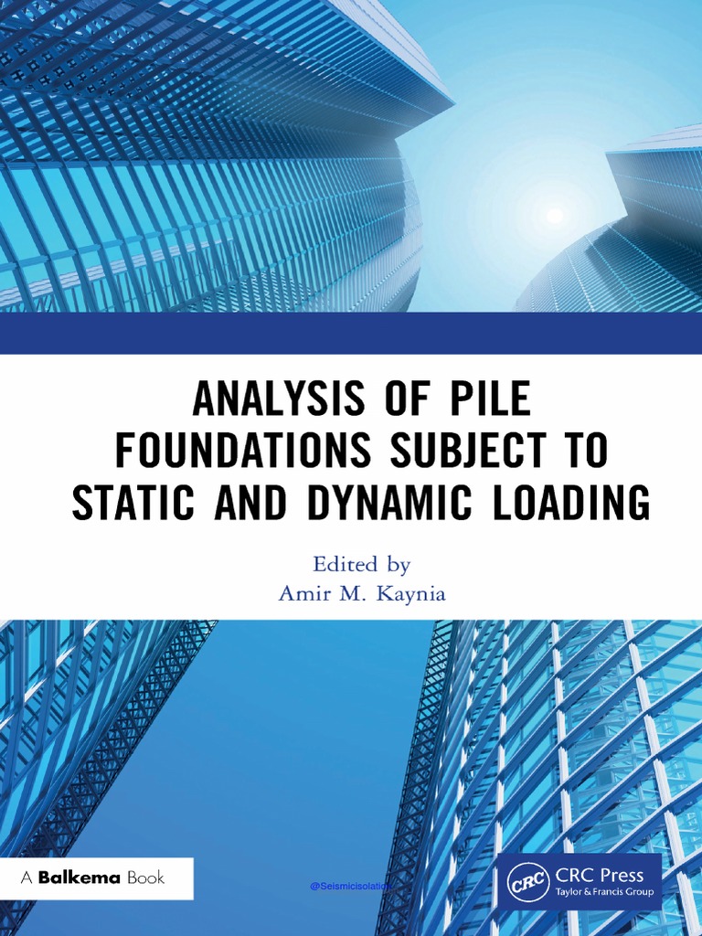 Analysis of Pile Foundations Subject To Static and Dynamic Loading ...