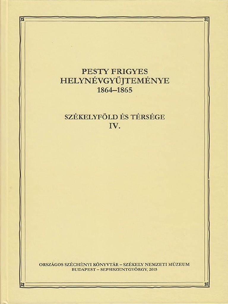 Pesty Frigyes Helynévgyűjteménye Székelyföld És Térsége Iv. | PDF