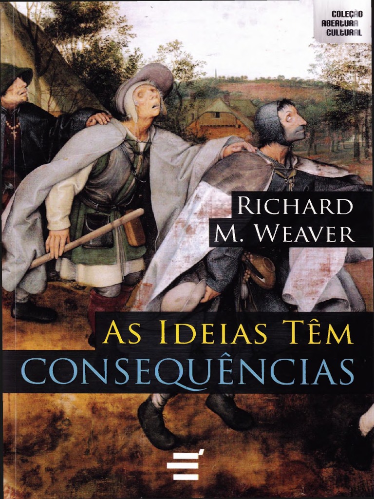 Richard M. Weaver - As Ideias Tem Consequências | PDF