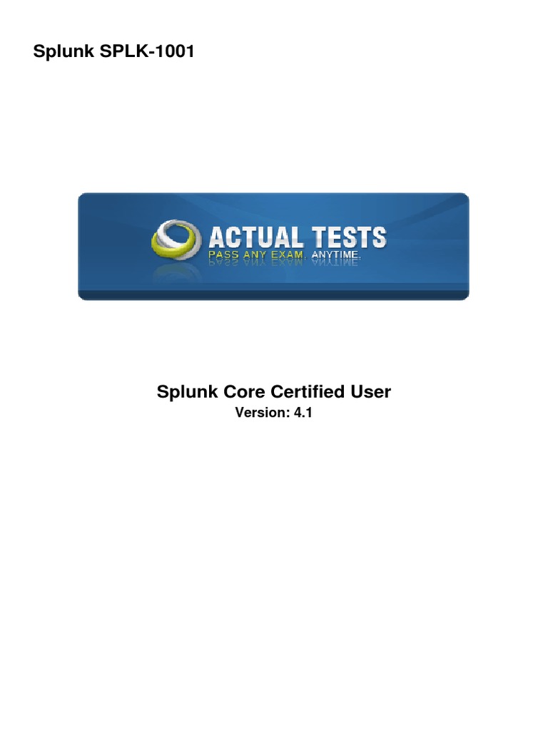 SPLK 1001 Splunk Core Certified User Version 4.1 Exam With Answer | PDF ...