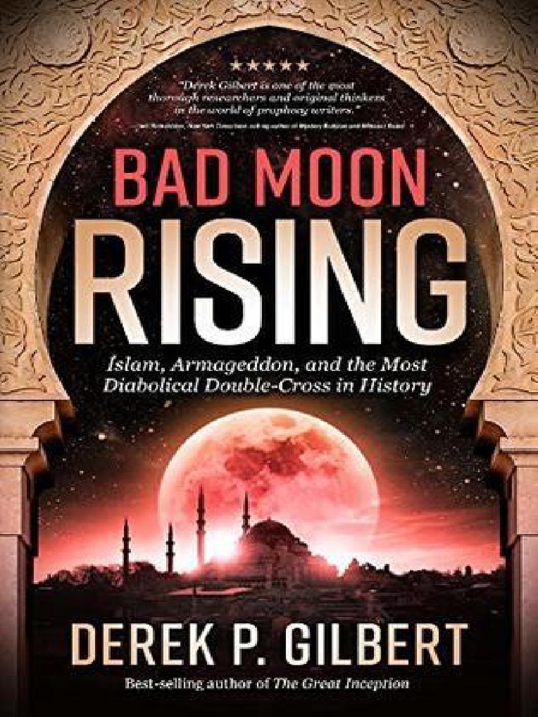 Bad Moon Rising Islam, Armageddon, and The Most Diabolical Double-Cross ...