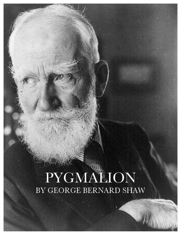 PYGMALION by George Bernard Shaw | PDF | Pygmalion (Play)