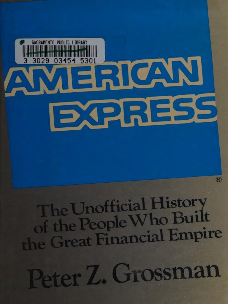 American Express The Unofficial History of The People Who Built The ...