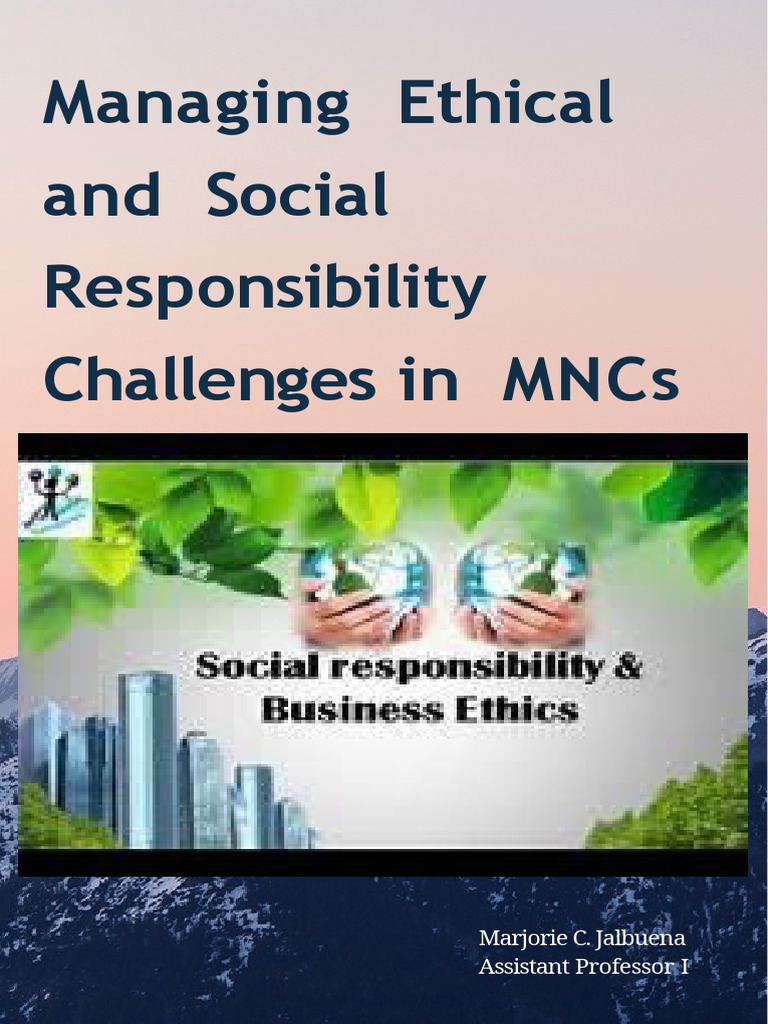 Managing Ethical and Social Responsibility-Challenges-in-MNCs | PDF ...