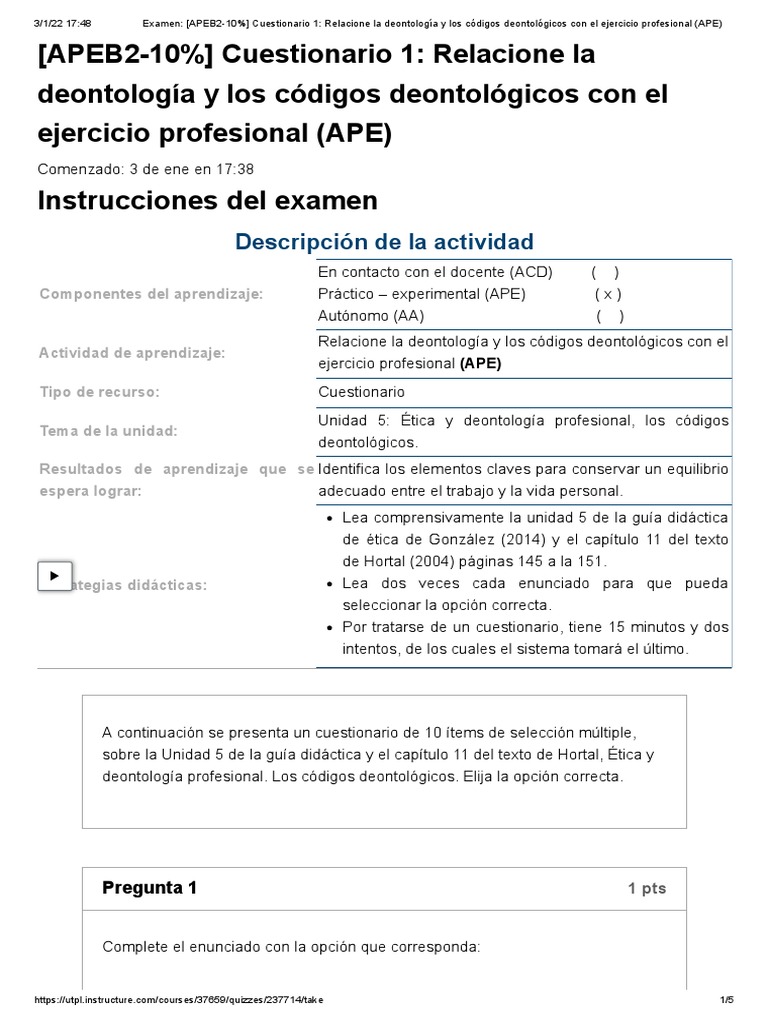 Examen - (APEB2-10%) Cuestionario 1 - Relacione La Deontología y Los Códigos Deontológicos Con ...