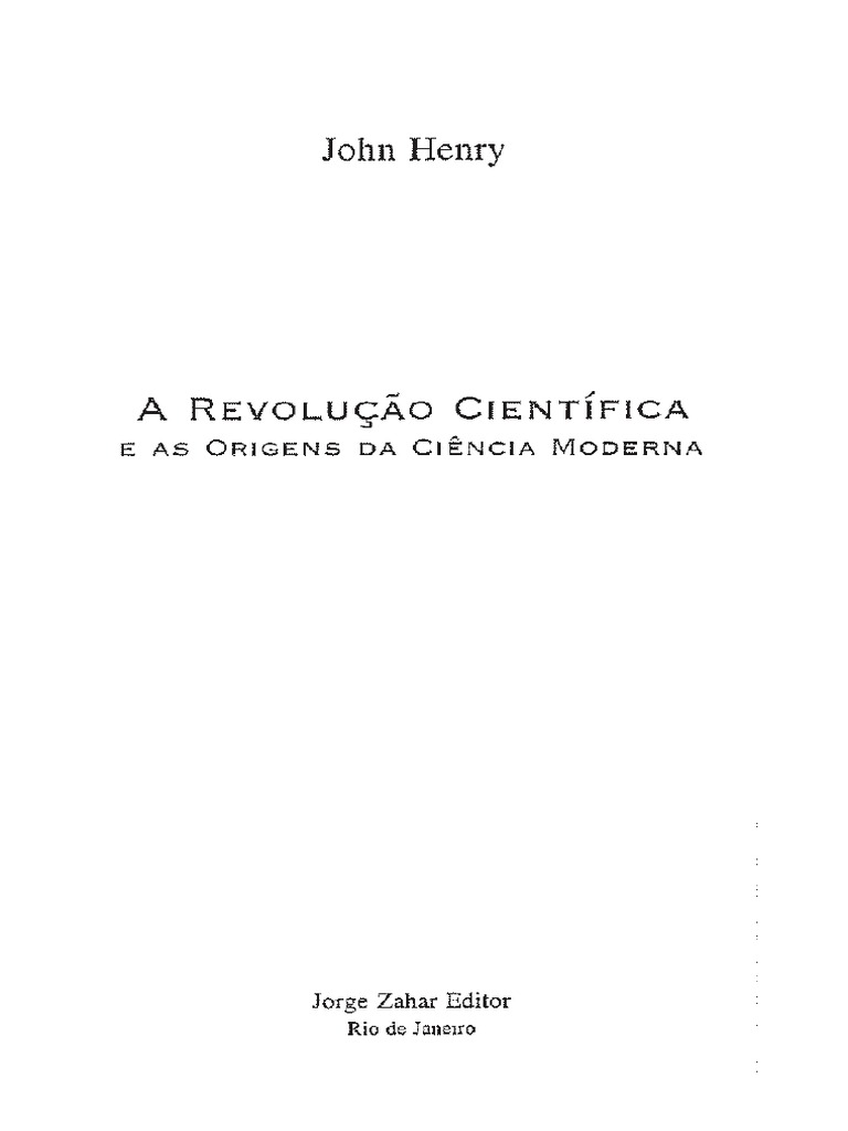 A Revolução Científica e As Origens Da Ciência Moderna (Henry, 1998) | PDF